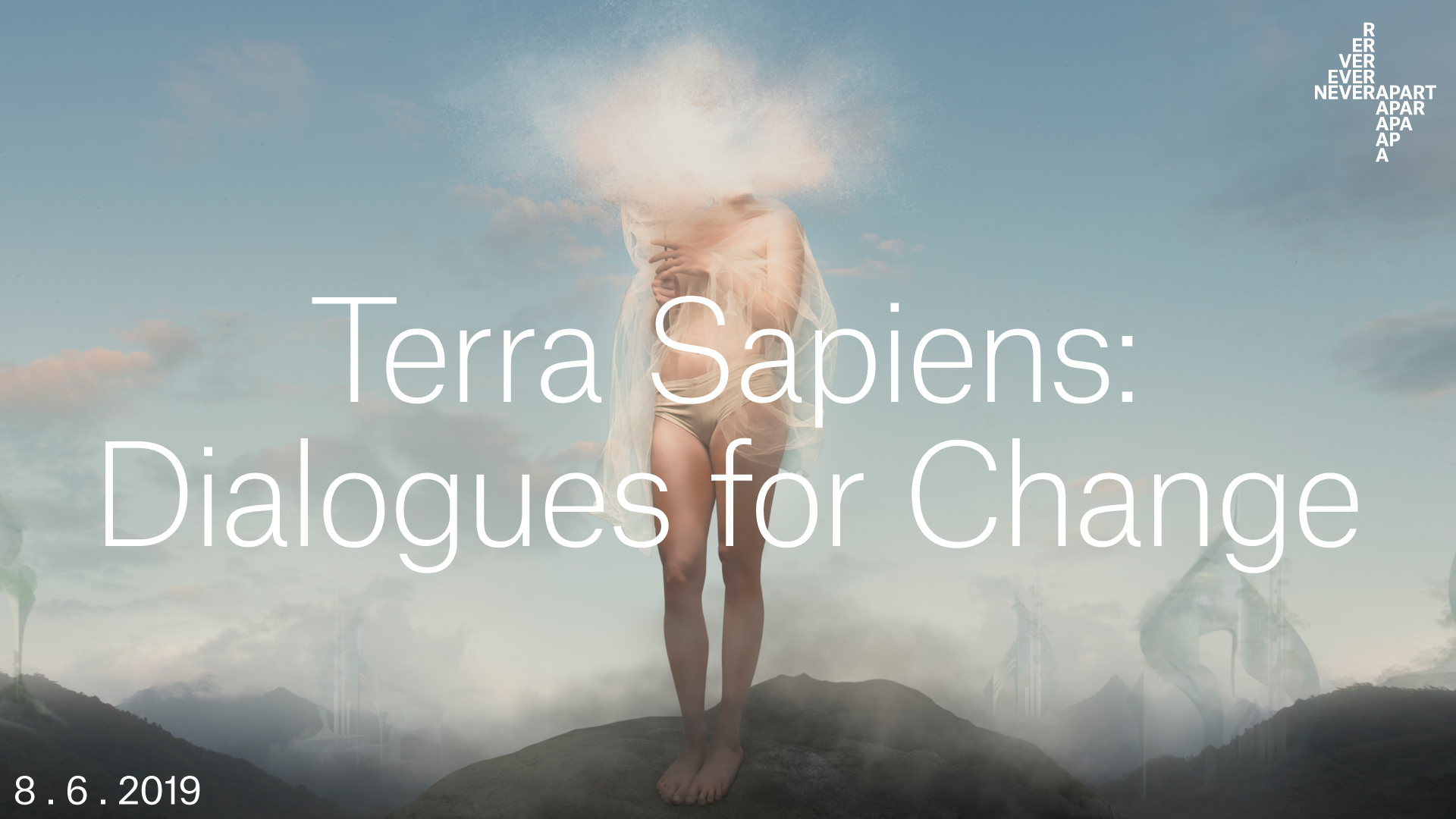 Terra Sapiens: Dialogues for Change : Never Apart