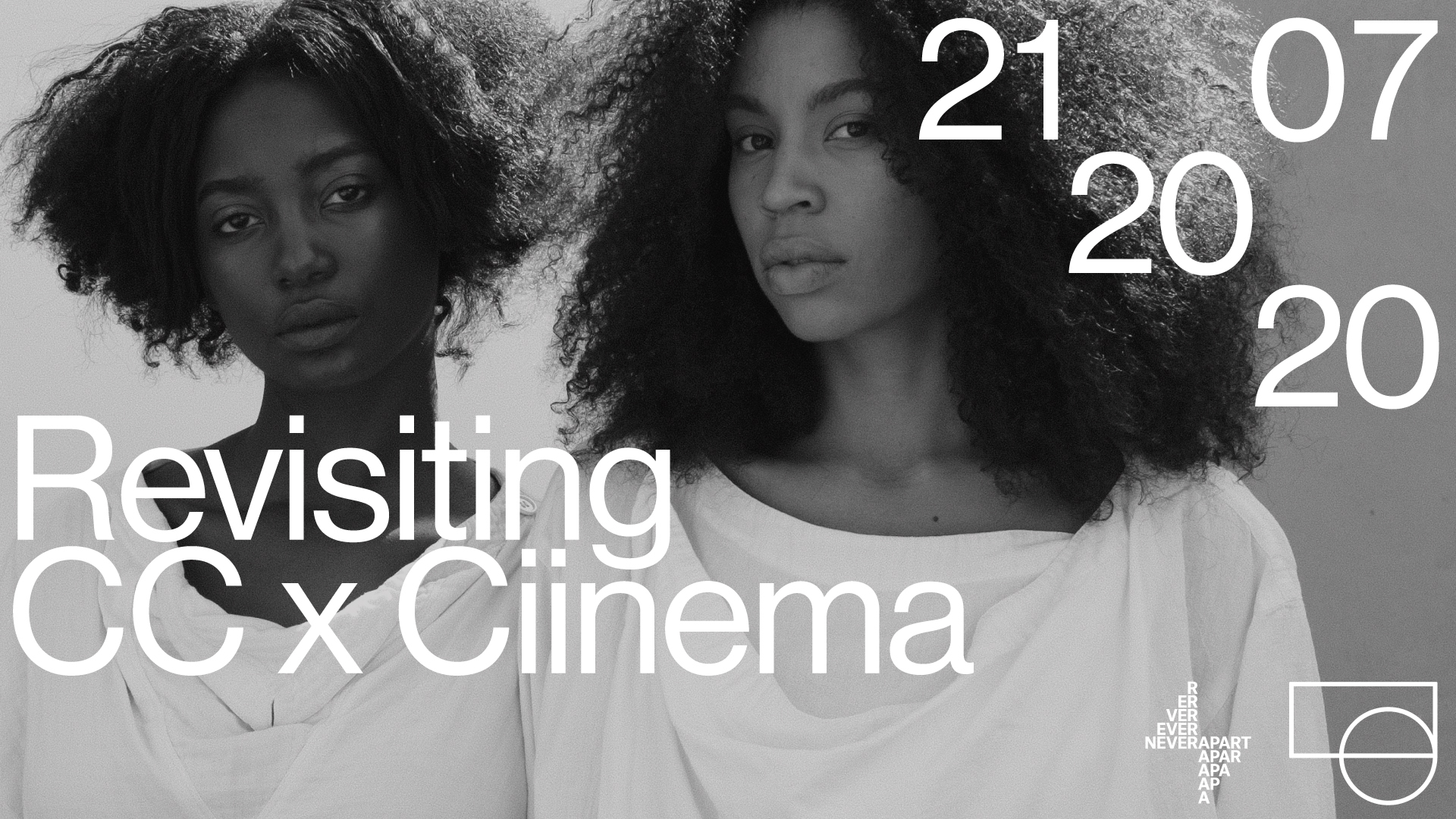 Revisiting CC x CIINEMA : Never Apart